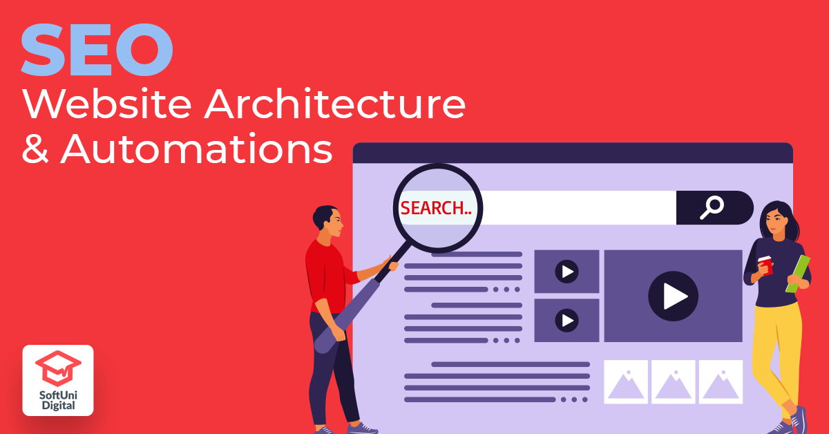 Курс SEO Website Architecture & Automations - ноември 2021 - SoftUni Digital