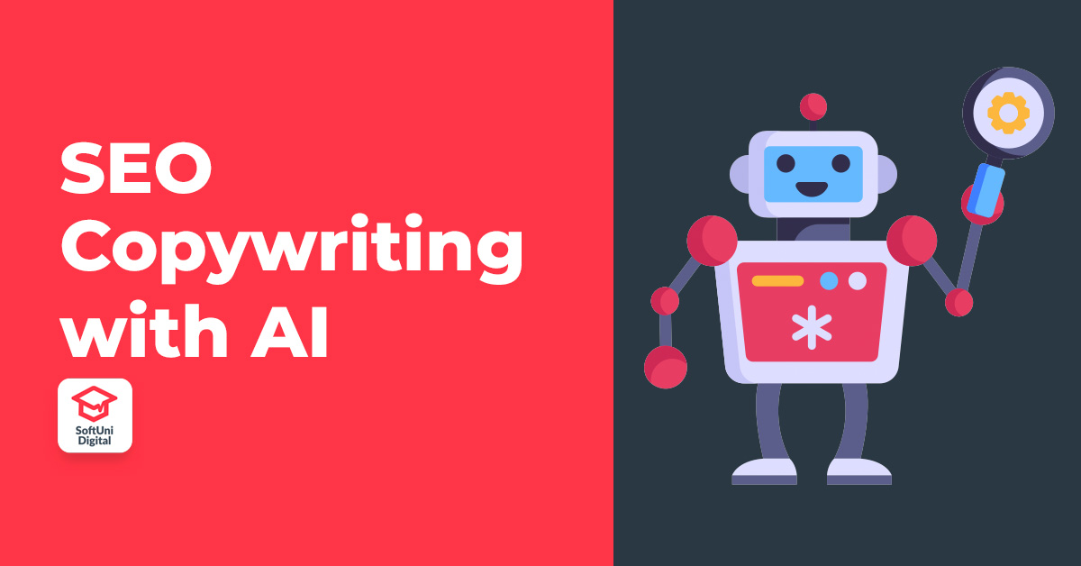 Курс SEO Copywriting with AI - юни 2025 - SoftUni Digital